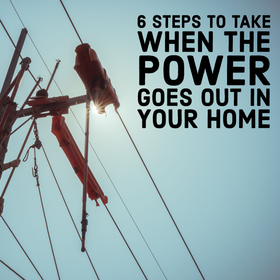 6 Steps to Take When the Power Goes Out in Your Home – Joseph Inviere